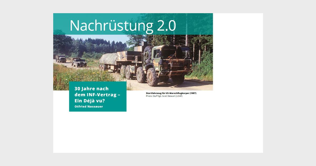 Nachrüstung 2.0: 30 Jahre nach dem INF-Vertrag - Ein Déjà vu ...